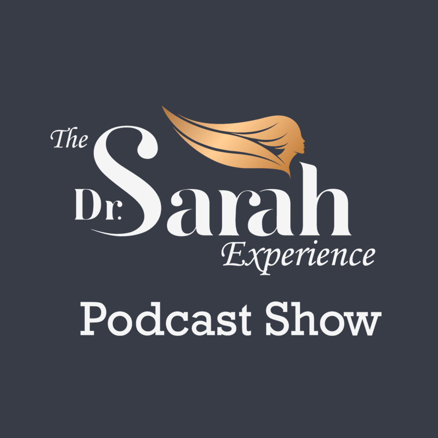 The Dr. Sarah Experience Podcast Show - Not Your Typical Shrink